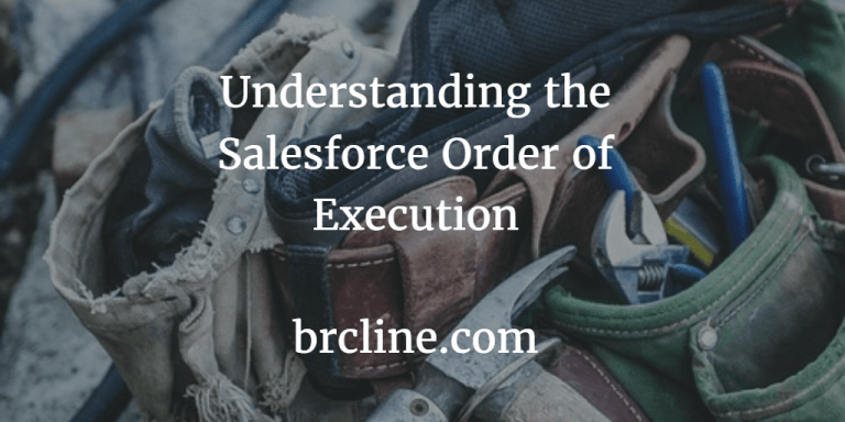 Salesforce Order Of Execution Brian Cline