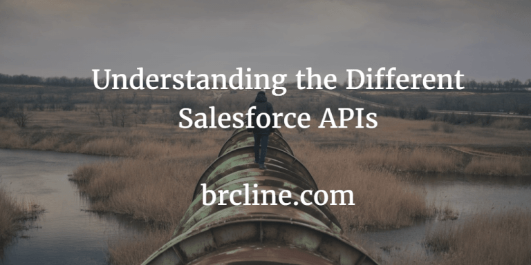 Understanding the Different Salesforce APIs - Brian Cline