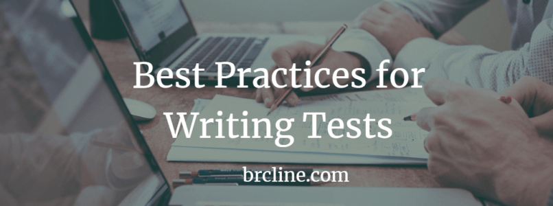Best Practices for Writing Tests - Brian Cline