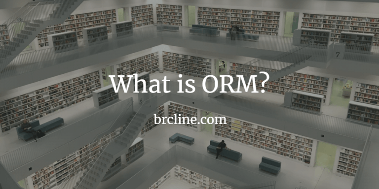 What is ORM? - Brian Cline