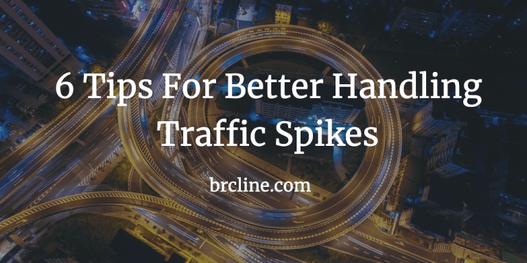 6 Tips For Better Handling Traffic Spikes - Brian Cline